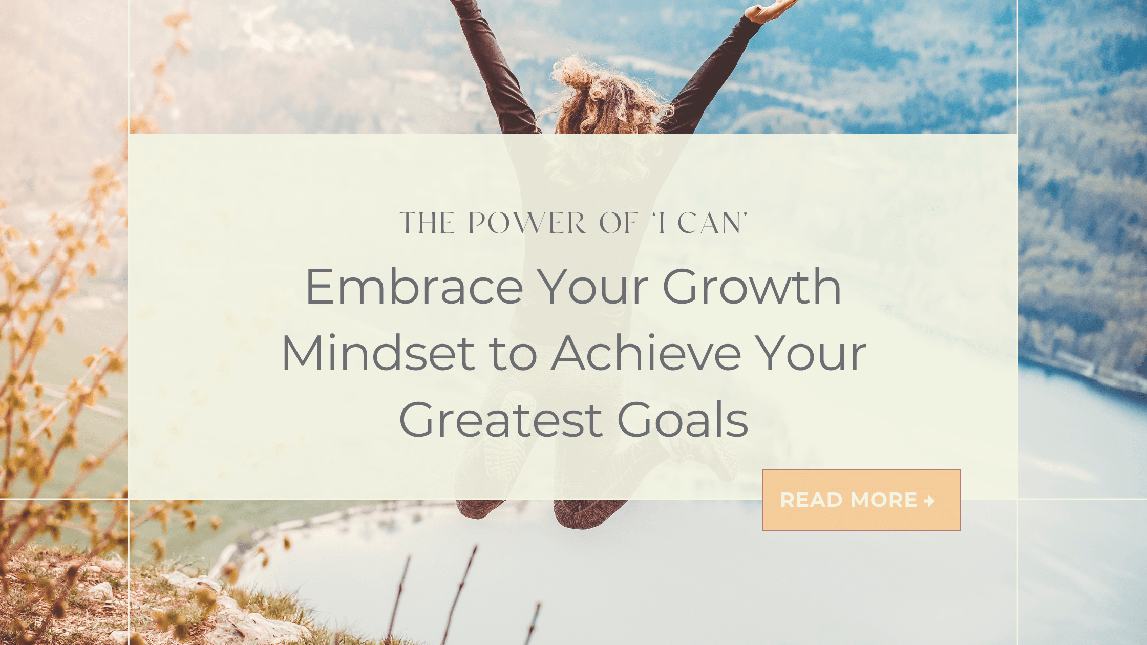 Embrace Your Growth Mindset to Achieve Your Greatest Goals | Outside ...